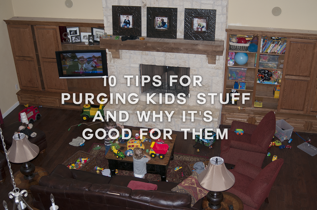 Simplifying Family Life - 10 Tips for Purging Kids Stuff ⋆ Owner ...