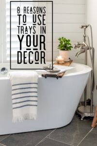 How to Use Trays in Your Decor...and Why You Should ⋆ Owner-Builder ...